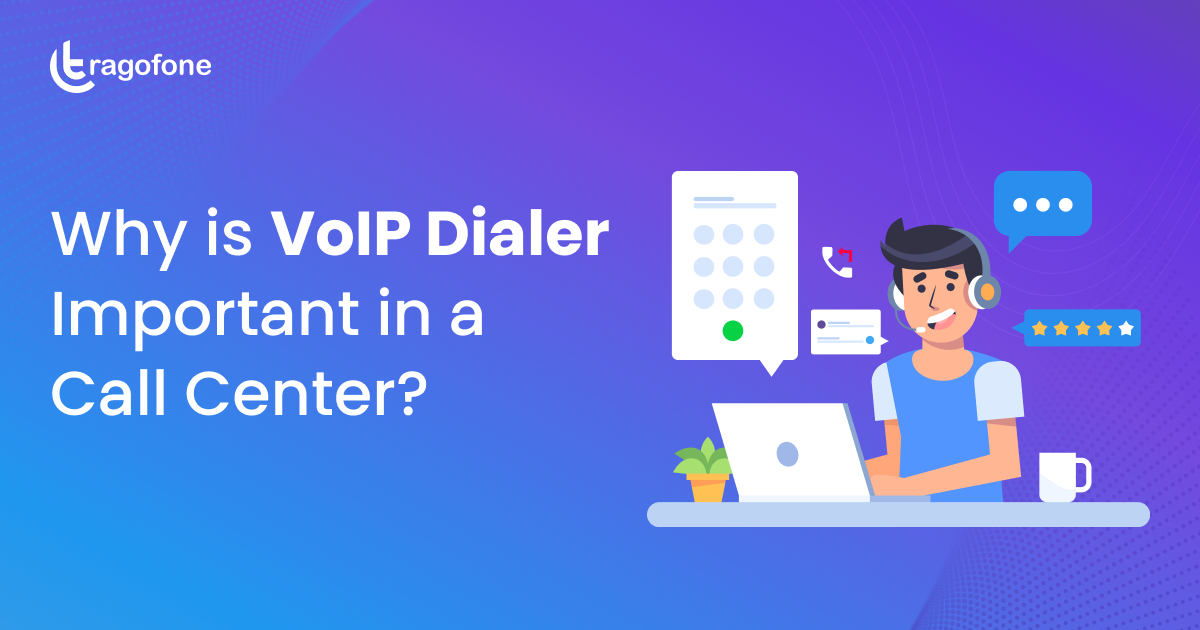 VoIP Dialer for Call Center: Why It is Important for Business?